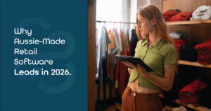 Why Aussie-Made Retail Software Leads in 2026